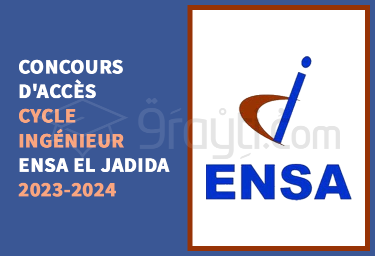 Concours cycle d'ingénieur de l'ENSA El Jadida 2023-2024 - 9rayti.Com