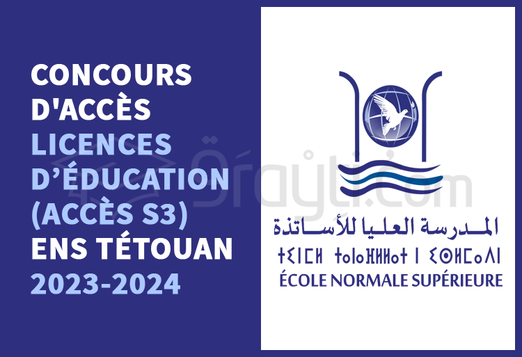 Concours Licences d'Éducation (S3) de l'ENS Tétouan 2023-2024 - 9rayti.Com